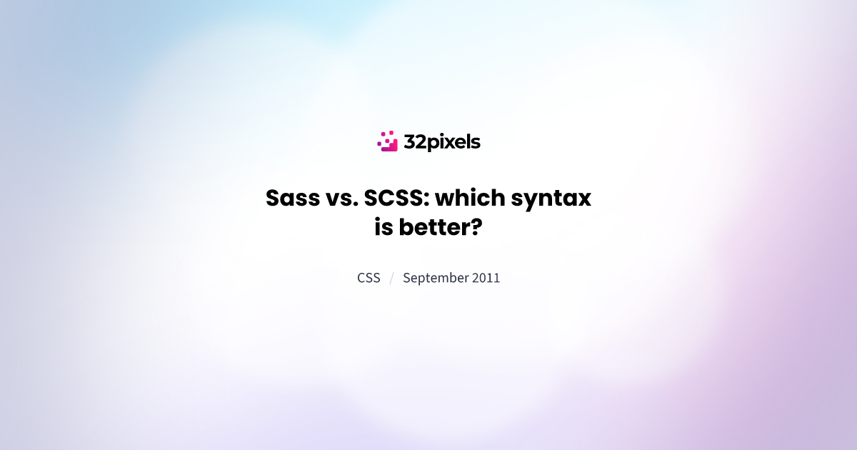 Sass vs. SCSS: which syntax is better?